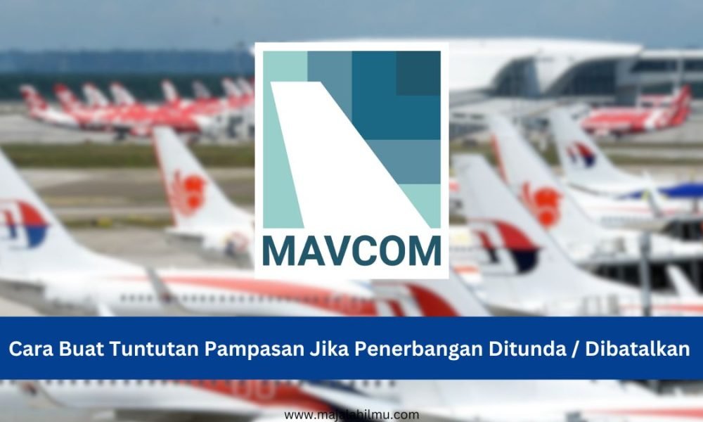MAVCOM: Cara Buat Tuntutan Pampasan Jika Penerbangan Ditunda ...