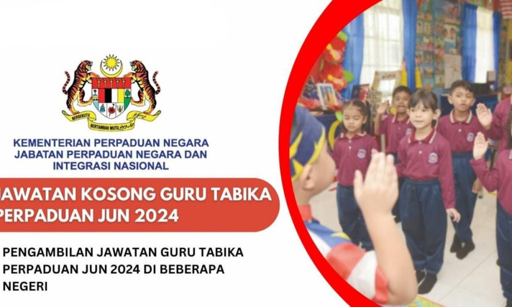 Jawatan Kosong: Pengambilan Jawatan Guru Tabika Perpaduan Jun 2024 ...