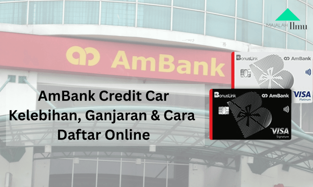 AmBank Credit Card: Kelebihan, Ganjaran & Cara Daftar Online - Majalah Ilmu